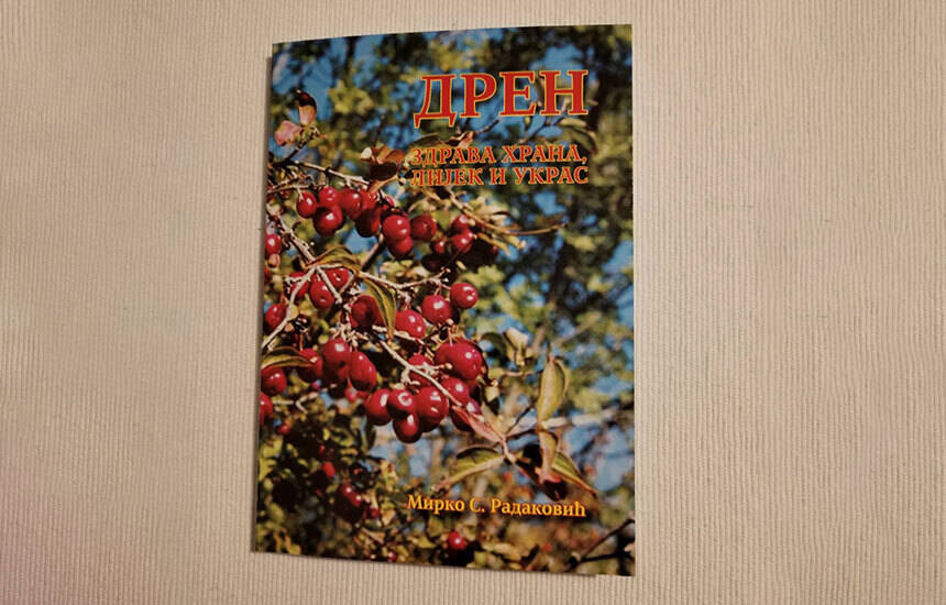 „Dren: zdrava hrana, lijek i ukras“, korisna knjiga Mirka S. Radakovića